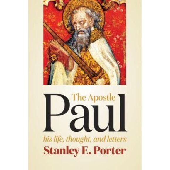 Stanley E. Porter | Other | The Apostle Paul His Life Thought And ...